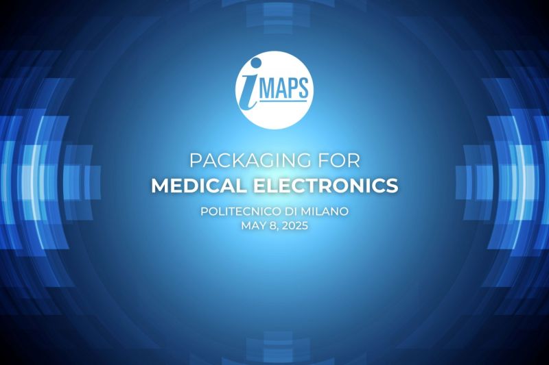 IMAPS Italy Workshop: Packaging for Medical Electronics - 2025 - Pragma Congressi